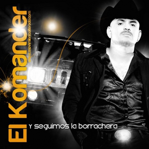 Borracho & escandaloso - Letra - El Komander - Musica.com