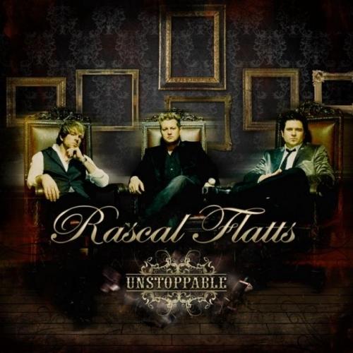 Unstoppable - Letra - Rascal Flatts - Musica.com