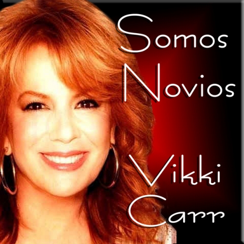 Somos Novios - Letra - Vikki Carr - Musica.com