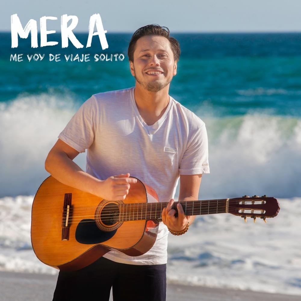 Me voy de viaje solito - Letra - Mera - Musica.com