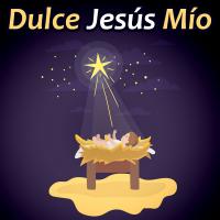 Dulce Jesús Mío LETRA - Villancicos | Musica.com
