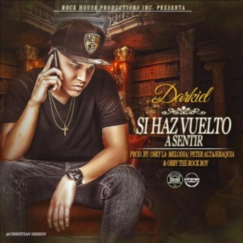 Si Has Vuelto a Sentir - Letra - Darkiel - Musica.com
