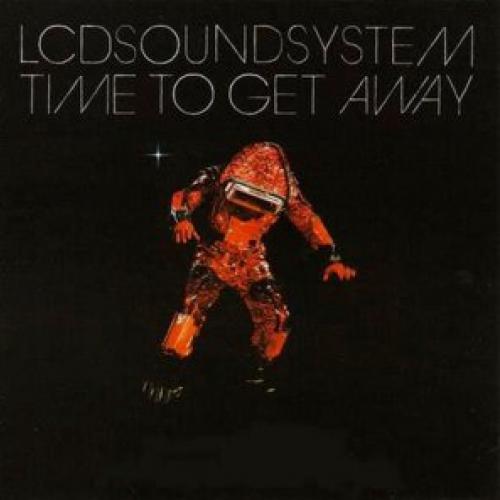 Time to Get Away - Letra - LCD Soundsystem - Musica.com