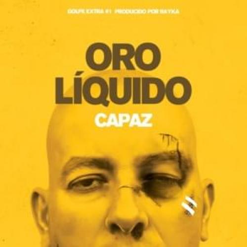 Oro líquido - Letra - Capaz - Musica.com