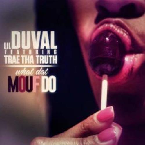 Wat Dat Mouf Do - Letra - Lil Duval - Musica.com