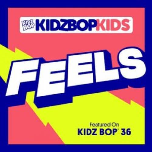 Feels - Letra - Kidz Bop Kids - Musica.com