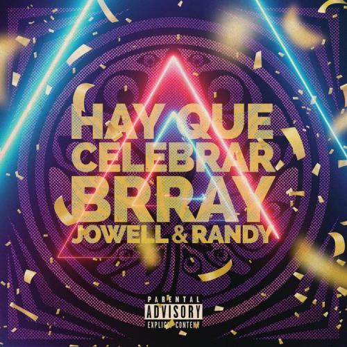 Hay Que Celebrar - Letra - Brray y Jowell y Randy - Musica.com