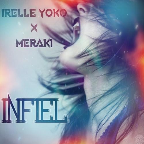 Infiel - Letra - Irelle Yoko y Meraki - Musica.com