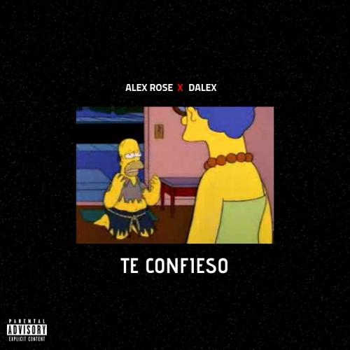 Te Confieso - Letra - Alex Rose y Dalex - Musica.com