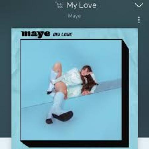 My Love - Letra - Maye - Musica.com