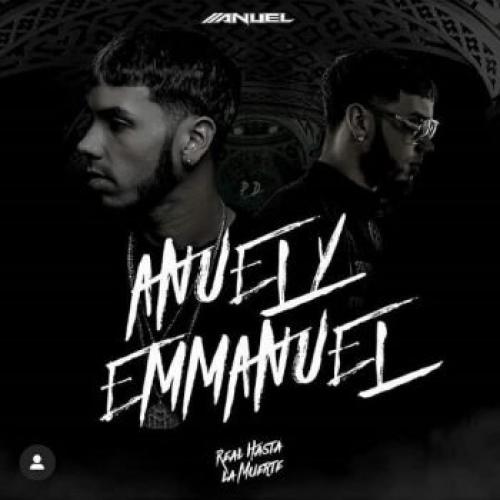 Anuel y Emmanuel - Letra - Anuel AA - Musica.com