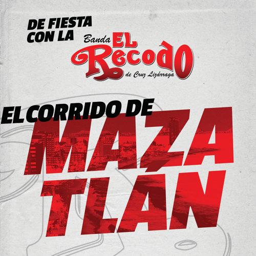 El Corrido De Mazatlán - Letra - Banda El Recodo De Cruz Lizárraga