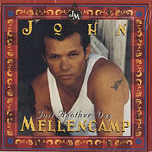 Just Another Day - Letra - John Mellencamp - Musica.com