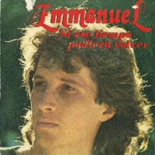 Si ese tiempo pudiera volver - Letra - EMMANUEL - Musica.com