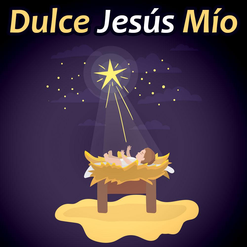 Dulce Jesús Mío - Letra - Villancicos - Musica.com