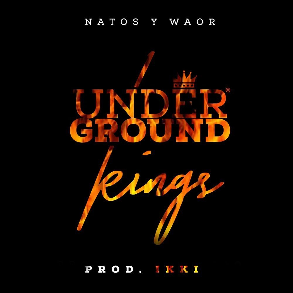 Underground Kings - Letra - Natos y Waor - Musica.com