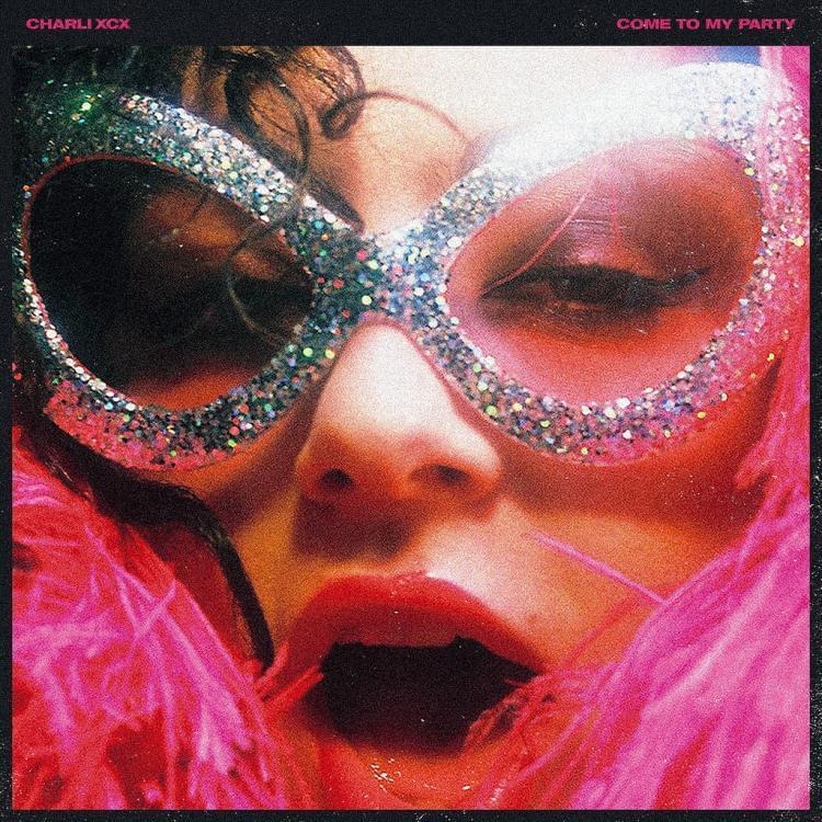 Come to My Party - Letra - Charli XCX - Musica.com