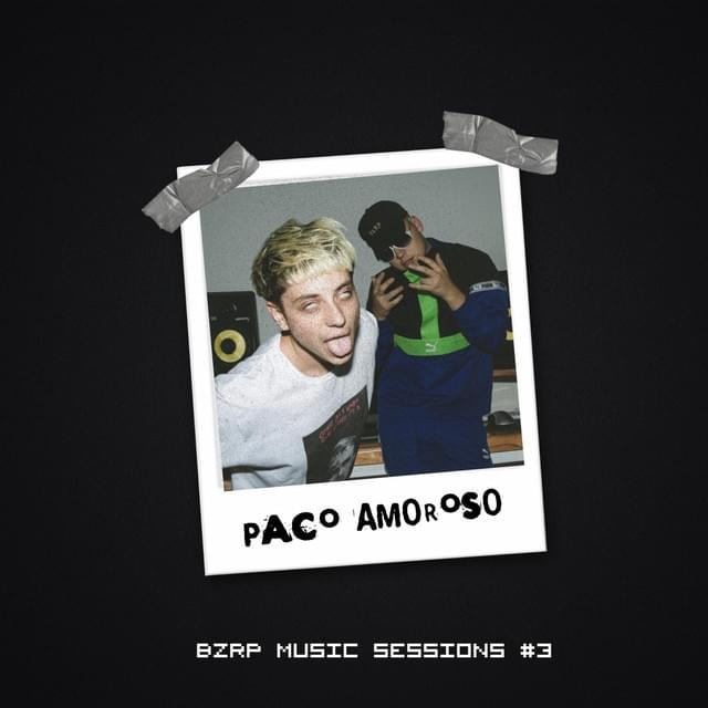 Paco Amoroso - BZRP Music Sessions #3 - Letra - Bizarrap - Musica.com