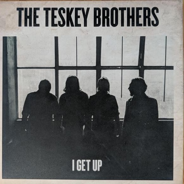 I Get Up - Letra - The Teskey Brothers - Musica.com