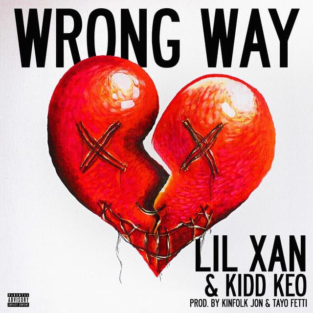 Wrong Way - Letra - Lil Xan y Kidd Keo - Musica.com