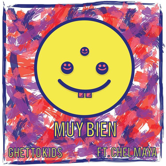 Muy Bien - Letra - Ghetto Kids y Chel Maya - Musica.com
