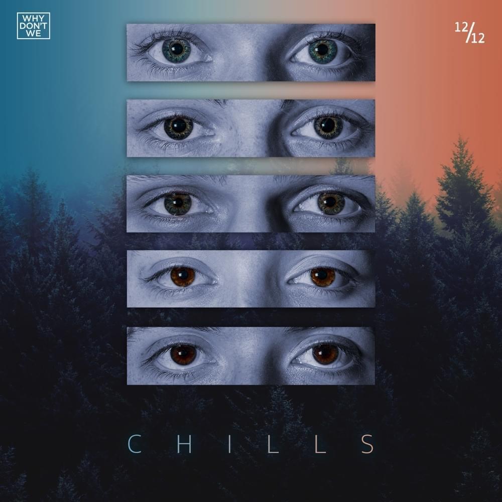 Chills - Letra - Why Don't We - Musica.com