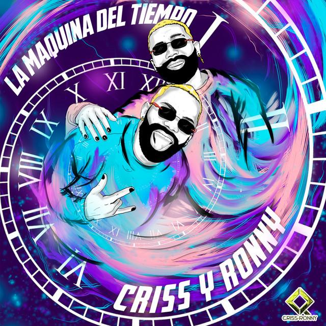 La Máquina Del Tiempo - Letra - Criss y Ronny - Musica.com