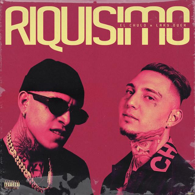 Riquísimo - Letra - Lary Over y El Chulo - Musica.com