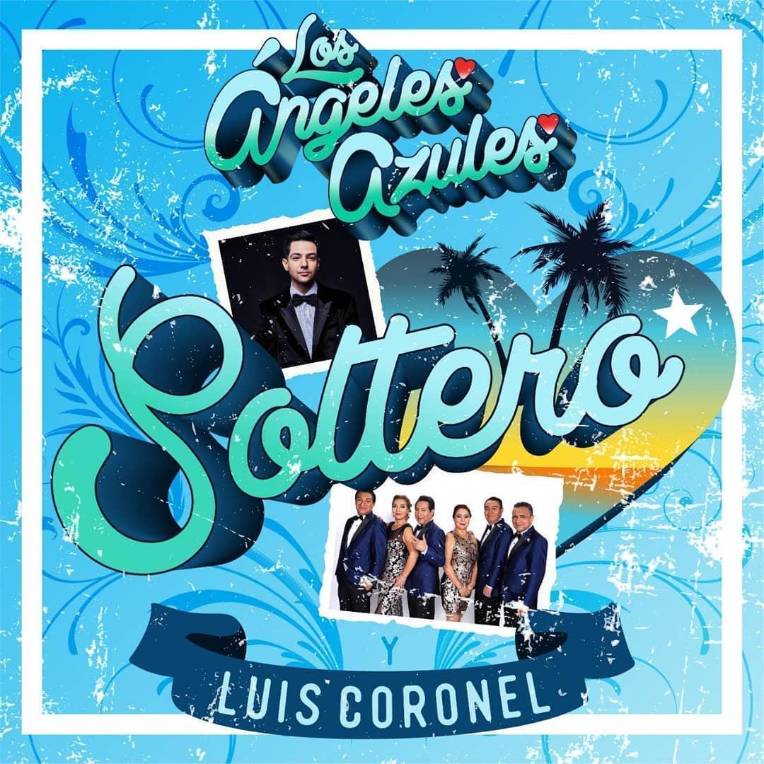 Soltero - Letra - Luis Coronel y Los Ángeles Azules - Musica.com