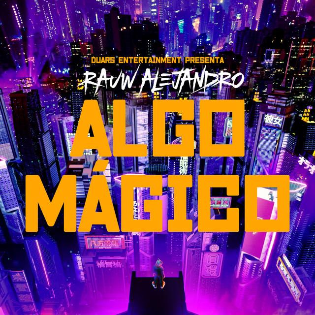 Algo Mágico - Letra - Rauw Alejandro - Musica.com