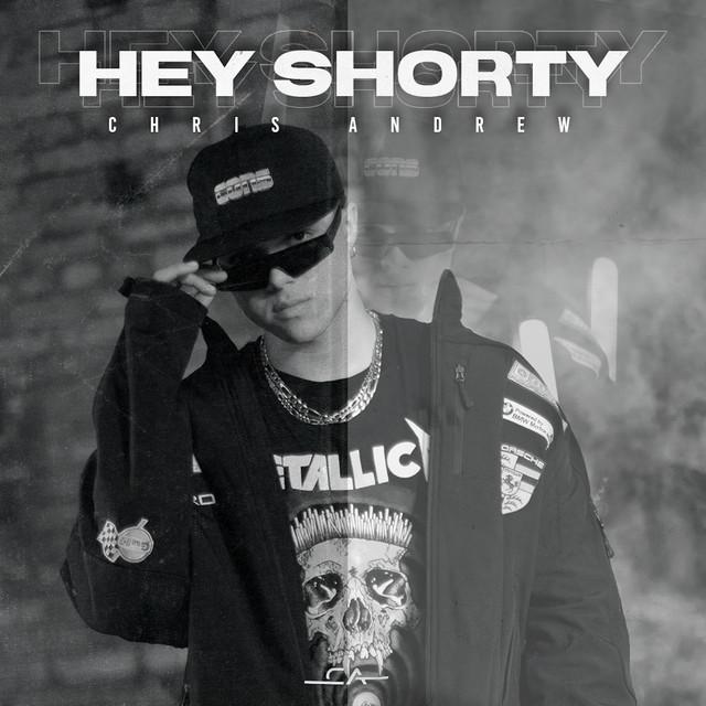 Hey Shorty - Letra - Chris Andrew - Musica.com
