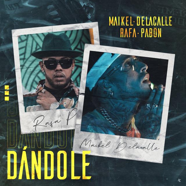 Dándole - Letra - Maikel Delacalle, Rafa Pabön y The Rudeboyz