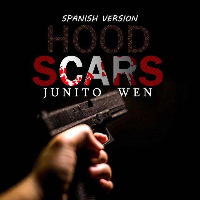 Hood Scars - Letra - Junito Wen - Musica.com