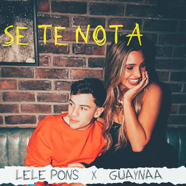 Se Te Nota - Letra - Lele Pons y Guaynaa - Musica.com