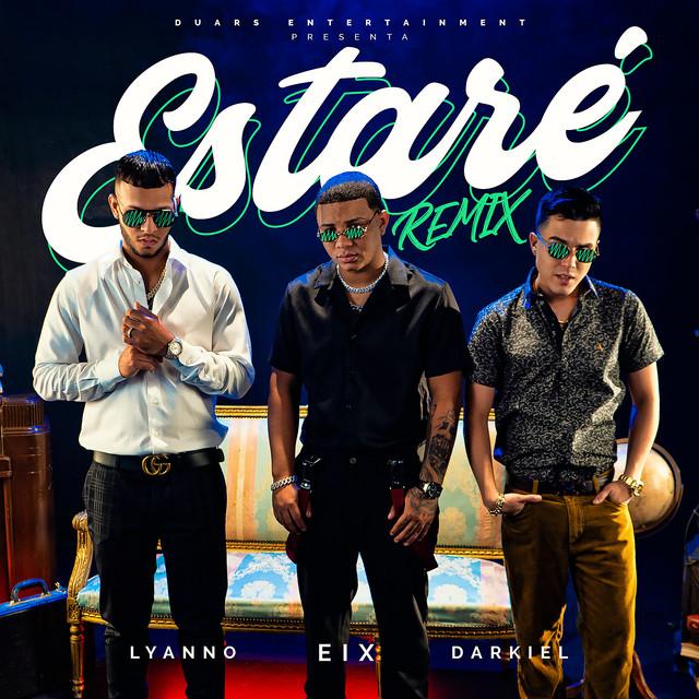 Estare Remix - Letra - Darkiel, Lyanno y Eix - Musica.com