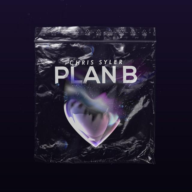 Plan B - Letra - Chris Syler - Musica.com