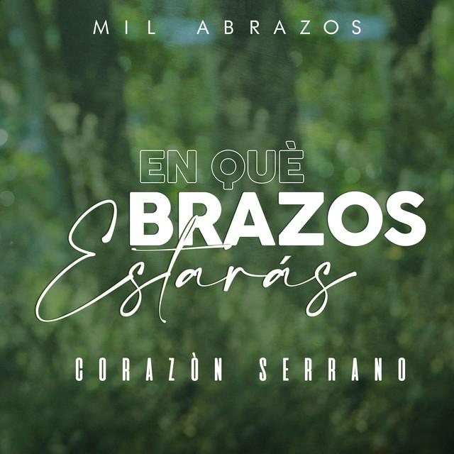 En qué brazos estará - Letra - Corazón Serrano - Musica.com