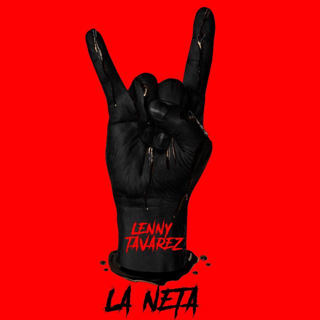 La Neta - Letra - Lenny Tavárez - Musica.com