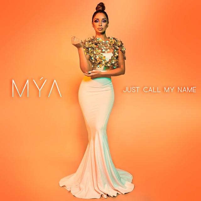 Just Call My Name - Letra - Mya - Musica.com