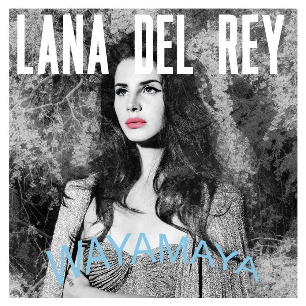 Wayamaya - Letra - Lana Del Rey - Musica.com