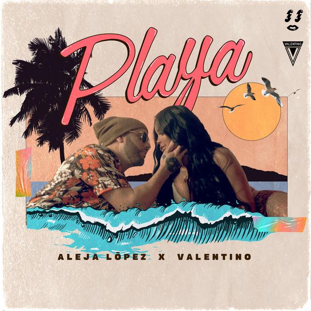 Playa - Letra - Aleja López y Valentino - Musica.com