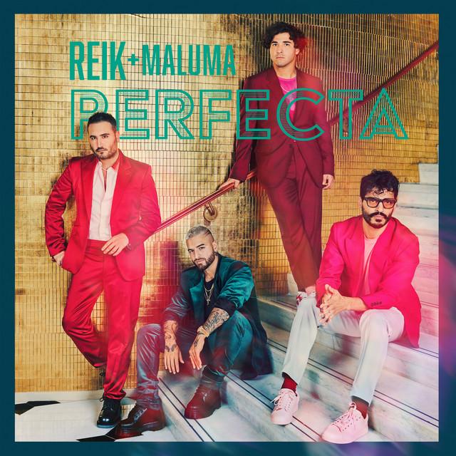 Perfecta - Letra - Reik y Maluma - Musica.com