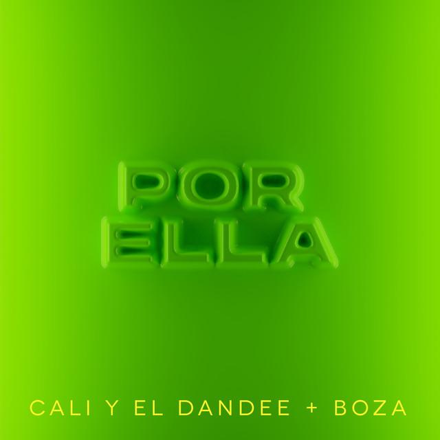 Por Ella - Letra - Cali & El Dandee y Boza - Musica.com
