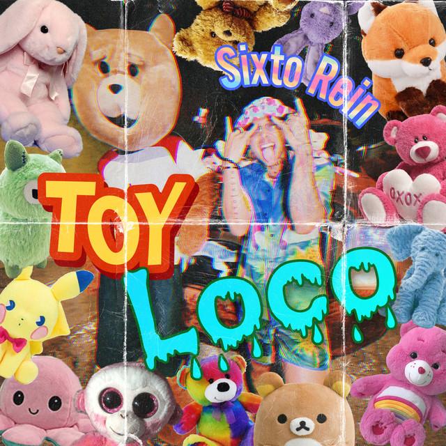 Toy Loco - Letra - Sixto Rein - Musica.com