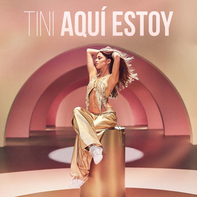 Aquí Estoy - Letra - TINI - Musica.com