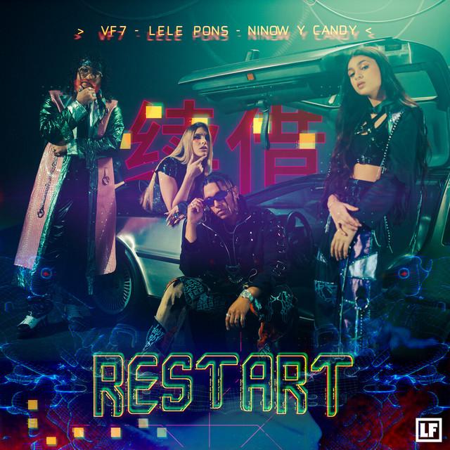 Restart - Letra - VF7, Lele Pons, Ninow y Candy - Musica.com