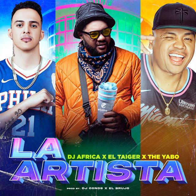 La Artista - Letra - El Taiger, The Yabo y Dj Africa - Musica.com