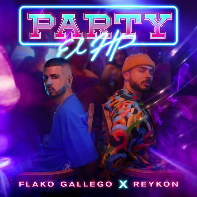 Party El H.P - Letra - Flako Gallego y Reykon - Musica.com