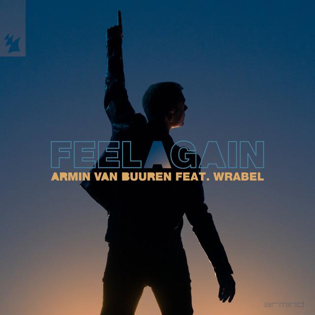 Feel Again - Letra - Armin van Buuren y Wrabel - Musica.com