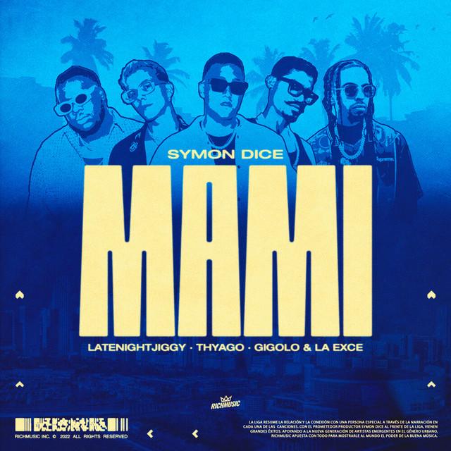 Mami - Letra - Symon Dice, LATENIGHTJIGGY, Gigolo & La Exce y Thyago